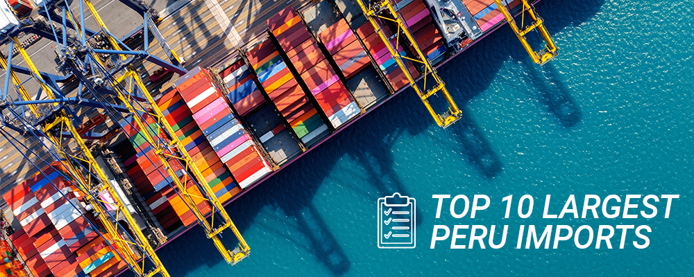Top 10 Largest Peru Imports (2024) | Pangea Logistics Network